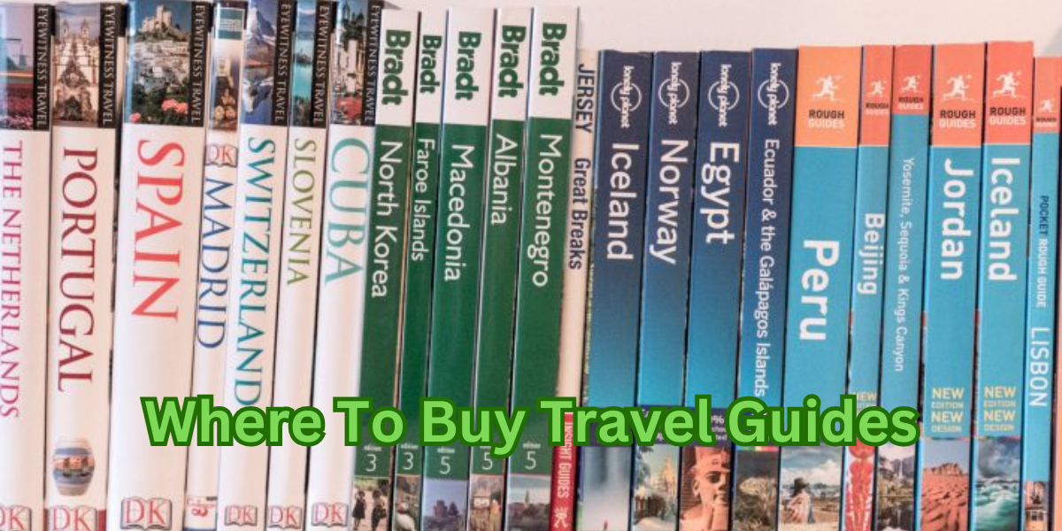 Where to Buy Travel Guides - Top Sources for Travelers