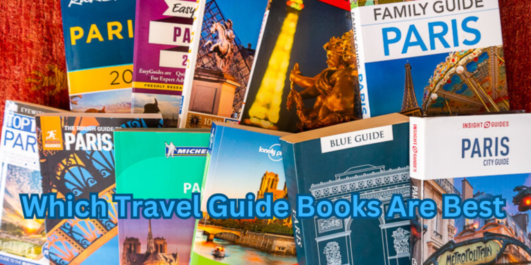Best Travel Guide Books 2023: Top Recommendations & Reviews