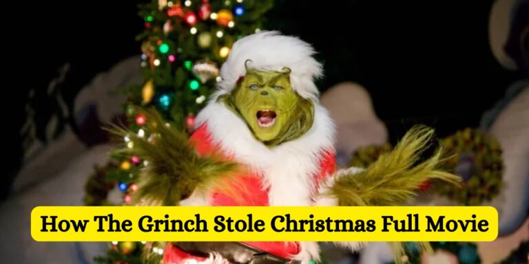 Discover the Magic: How the Grinch Stole Christmas Full Movie Guide